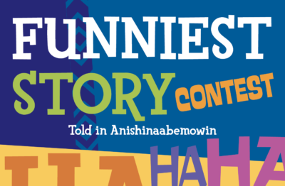 Funniest Story Contest: Told in Anishinaabemowin » Wabaseemoong ...